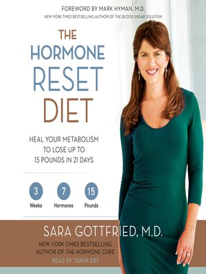 The Hormone Reset Diet by Dr. Sara Gottfried · OverDrive: eBooks, audiobooks and videos for ...